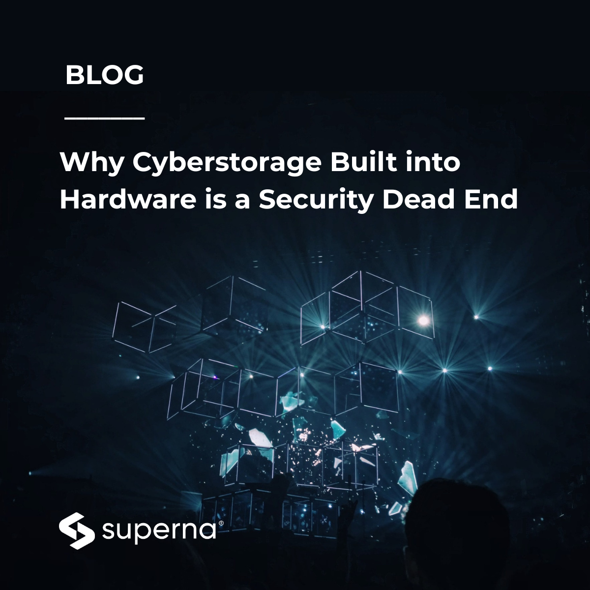 Why Cyberstorage Built into Hardware Is a Security Dead End - Superna